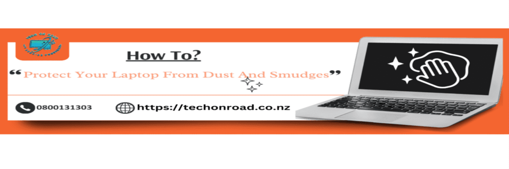 How To Protect Your Laptop From Dust And Smudges